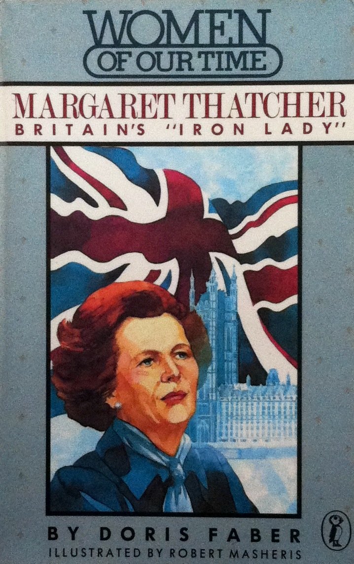 Margaret Thatcher (Women of Our Time) by Doris Faber | Goodreads