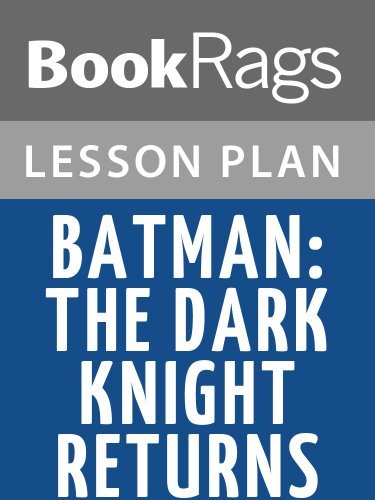 Lesson Plans Batman: The Dark Knight Returns by BookRags | Goodreads