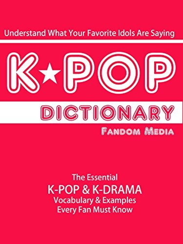 K-POP DICTIONARY: 500 Essential K-Pop & K-Drama Vocabulary & Examples ...