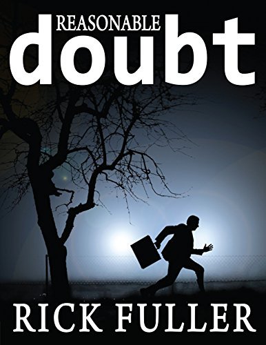 Reasonable Doubt by Rick Fuller | Goodreads