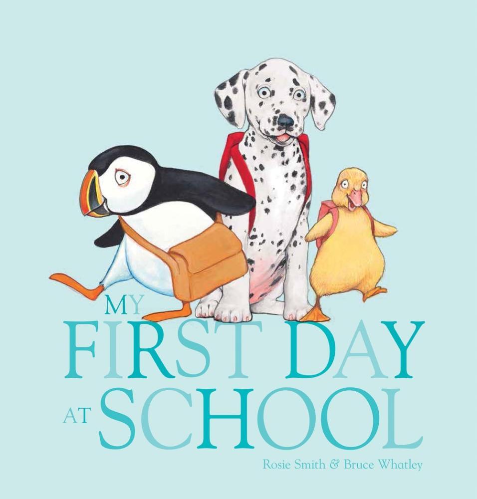 My First Day at School by Rosie Smith | Goodreads