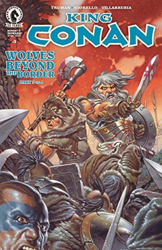 King Conan: Wolves Beyond the Border #3 by Timothy Truman | Goodreads