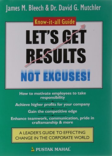 Let'S Get Results, Not Excuses! by James M.Bleech & Dr.David G.Mutchler ...