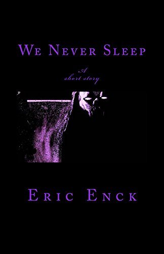 We Never Sleep by Eric Enck | Goodreads