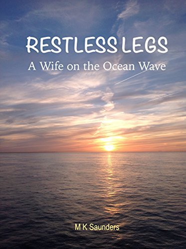 Restless Legs: A Wife on the Ocean Wave by M.K. Saunders | Goodreads