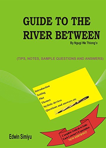 GUIDE TO THE RIVER BETWEEN BY NGUGI WA THIONG'O: Notes and ...