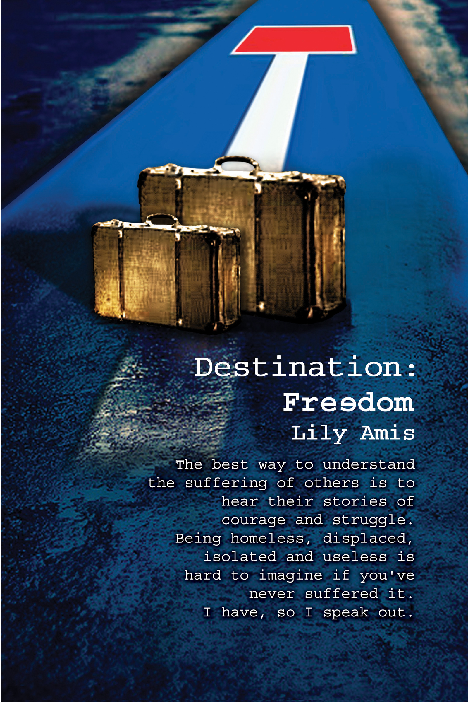 Destination: Freedom: a memoir based on the true life story of a young ...