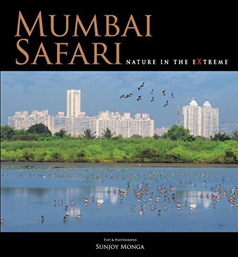 Mumbai Safari : Nature In The Extreme by Sunjoy Monga | Goodreads