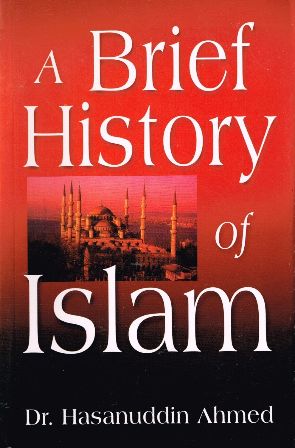A Brief History Of Islam By Hasanuddin Ahmed Goodreads a-brief-history-of-islam-by-hasanuddin-ahmed-goodreads