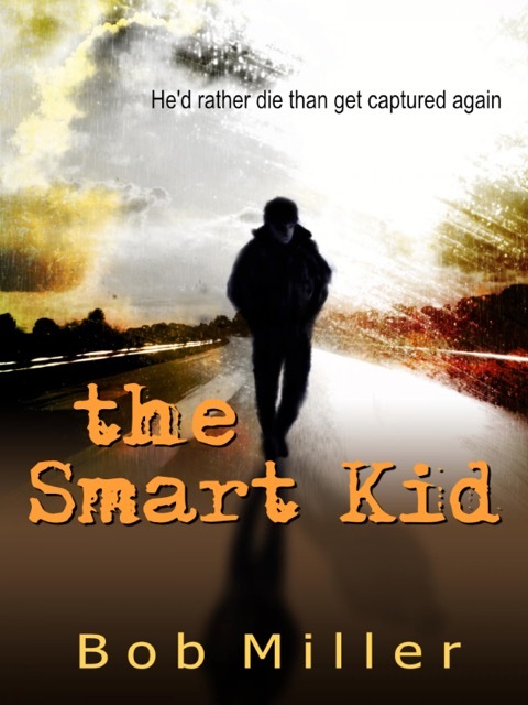 The Smart Kid (Chrysalis Chronology, #1) by Bob Miller | Goodreads