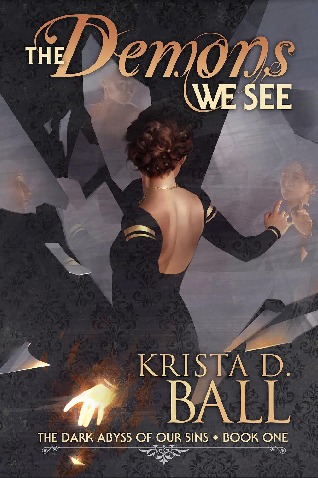 The Demons We See (The Dark Abyss of Our Sins, #1) by Krista D. Ball ...