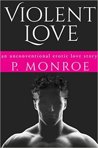 Violent Love by P. Monroe | Goodreads