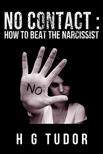 No Contact : How to Beat the Narcissist by H.G. Tudor | Goodreads