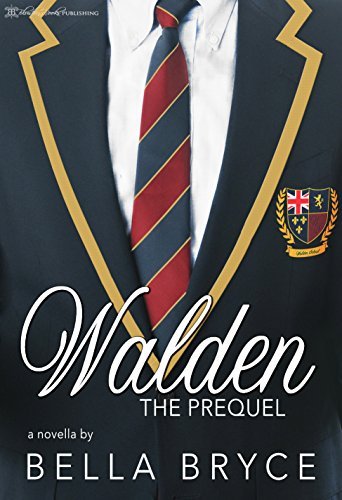 Walden The Prequel (Walden School Series Book 1) by Bella Bryce | Goodreads