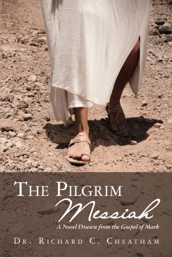 The Pilgrim Messiah by Richard C. Cheatham | Goodreads