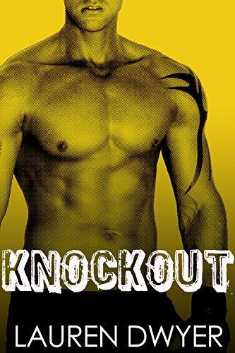 Knockout by Lauren Dwyer | Goodreads