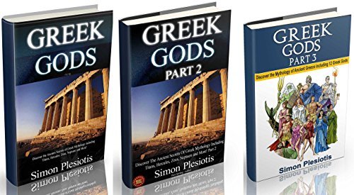 Greek Gods: 3 in 1. Discover the Mythology of Ancient Greece (Ancient ...