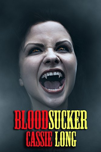 Bloodsucker by Cassie Long | Goodreads