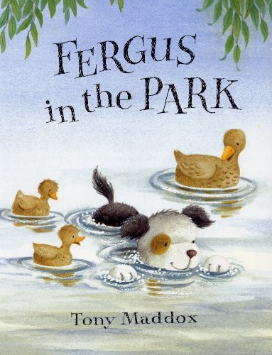 Fergus In The Park by Tony Maddox | Goodreads