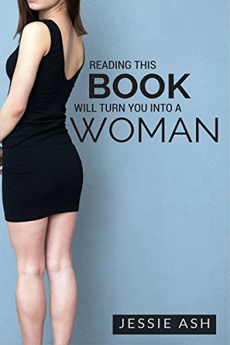 Reading This Book Will Turn You into a Woman by Jessie Ash | Goodreads