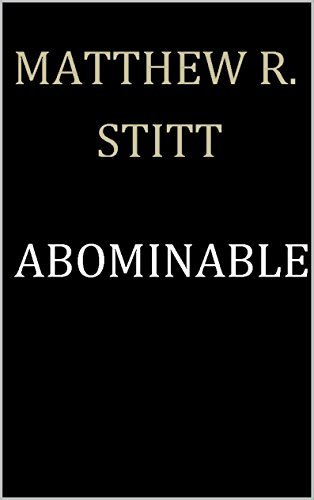 ABOMINABLE by Matthew Stitt | Goodreads