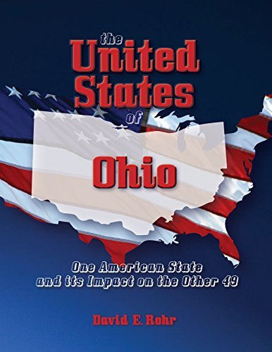 The United States of Ohio: One American State and Its Impact on the ...