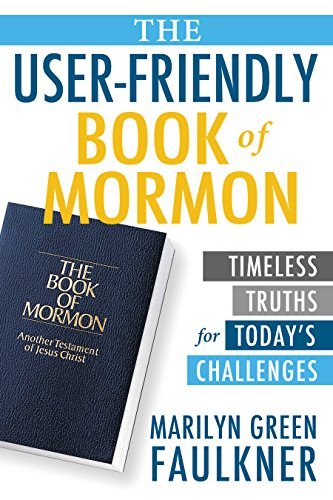 The User-Friendly Book of Mormon: Timeless Truths for Today's ...