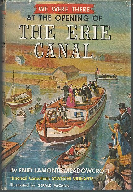 We Were There At the Opening of the Erie Canal by Enid LaMonte ...