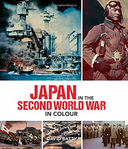 Japan in the Second World War in Colour by David Batty | Goodreads