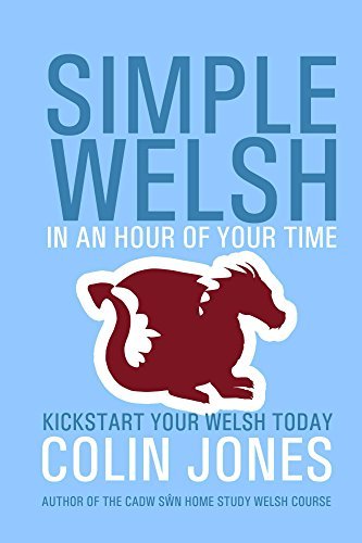 Simple Welsh in an Hour of Your Time: Kickstart Your Welsh Today by ...