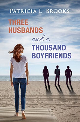Three Husbands and a Thousand Boyfriends by Patricia L. Brooks | Goodreads