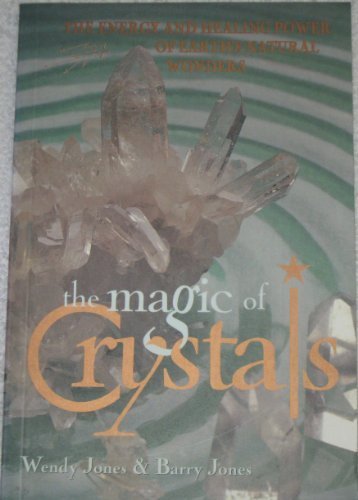 The Magic of Crystals: A Look at Earth's Natural Wonders by Wendy Jones ...
