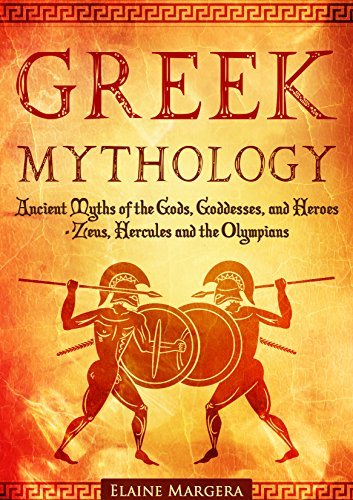 Greek Mythology: Ancient Myths of the Gods, Goddesses, and Heroes ...