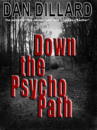 Down the Psycho Path by Dan Dillard | Goodreads