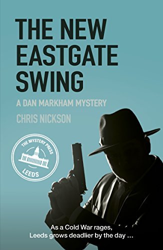 The New Eastgate Swing (Dan Markham, #2) by Chris Nickson | Goodreads