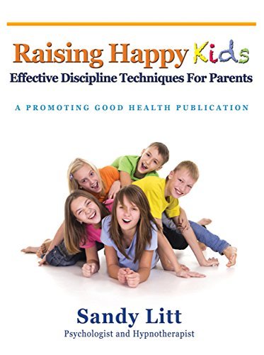 Raising Happy Kids: Effective Discipline Techniques For Parents by ...