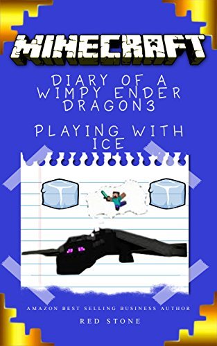 Minecraft: Diary of a Wimpy Ender Dragon 3: Playing with Ice by Red ...