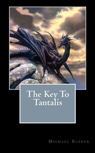 The Key To Tantalis by Michael Klerck | Goodreads