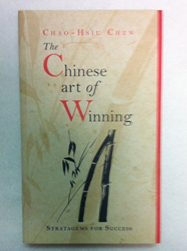 The Chinese Art of Winning by Chao-Hsiu Chen | Goodreads
