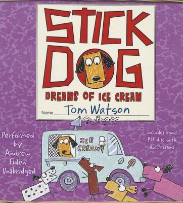 Stick Dog Dreams of Ice Cream by Tom Watson | Goodreads