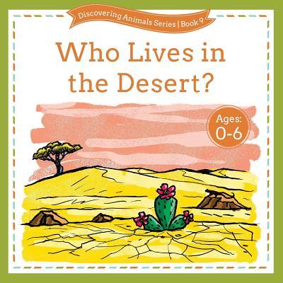 Who Lives in the Desert? by Baird Hoffmire | Goodreads