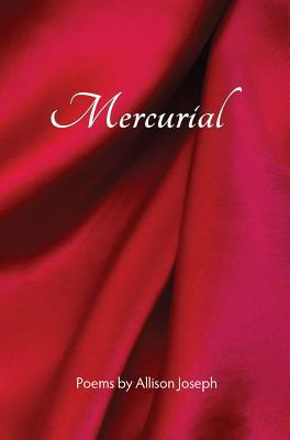 Mercurial by Allison Joseph | Goodreads