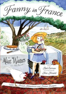 Fanny in France: Travel Adventures of a Chef's Daughter, with Recipes ...