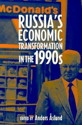 Russia's Economic Transformation in the 1990s by Anders Åslund | Goodreads