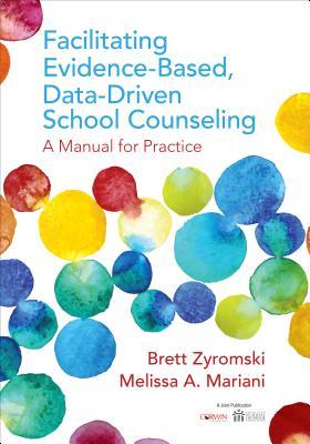 Facilitating Evidence-Based, Data-Driven School Counseling: A Manual ...