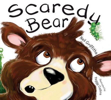 Scaredy Bear by Neil Griffiths | Goodreads