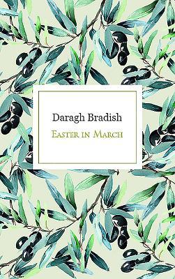 Easter in March by Daragh Bradish | Goodreads