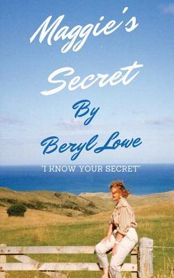 Maggies Secret by Beryl Lowe | Goodreads