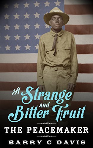 A Strange and Bitter Fruit: The Peacemaker by Barry Davis | Goodreads