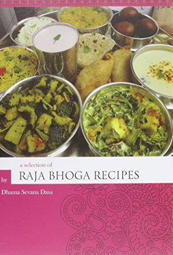 Raja Bhoga Recipes: A Spiritual Cookbook by Dhama Sevana Dassa | Goodreads